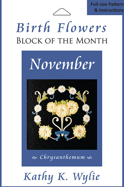 Kathy K Wylie November Birth Flowers BOM - Quilt Pattern - 123Stitch