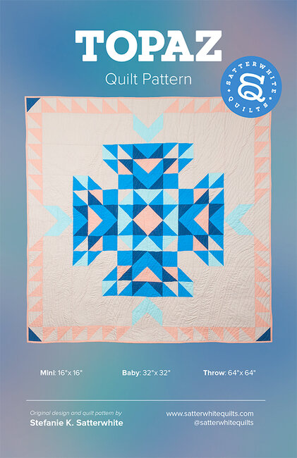 Satterwhite Quilts Topaz - Quilt Pattern - 123Stitch