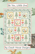 Coach House Designs Be You Little One - Quilt Pattern - 123Stitch